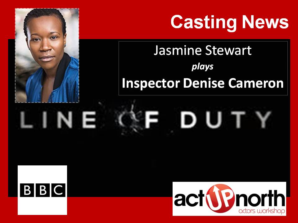 Jasmine Stewart - Line of Duty - ActUpNorth
